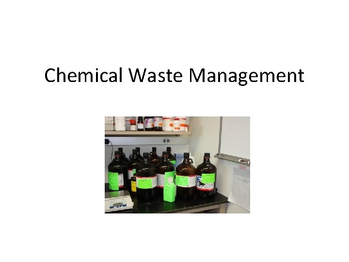 Chemical Waste Management What is chemical waste Any