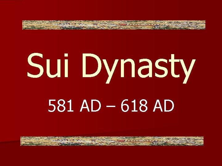 Sui Dynasty 581 AD 618 AD Reuniting China