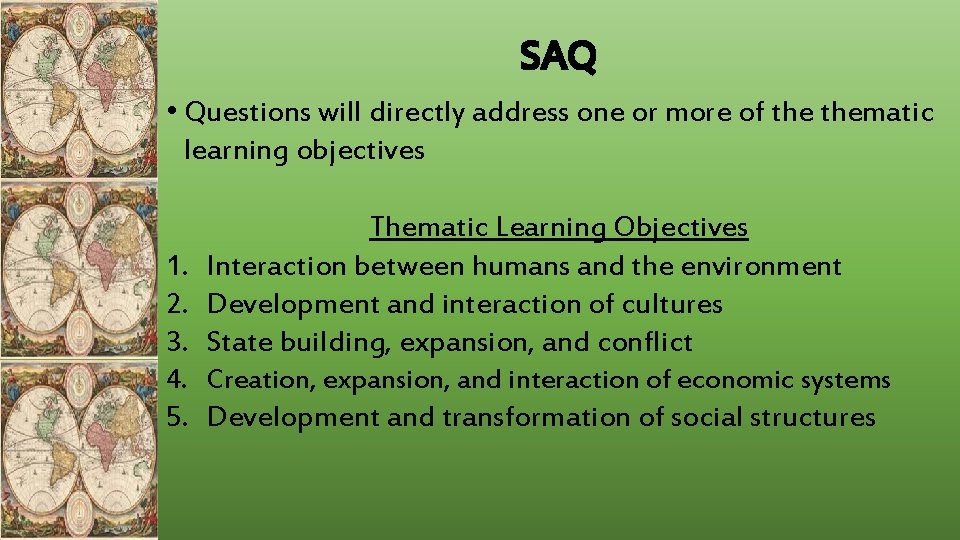 SAQ Questions will directly address one or more