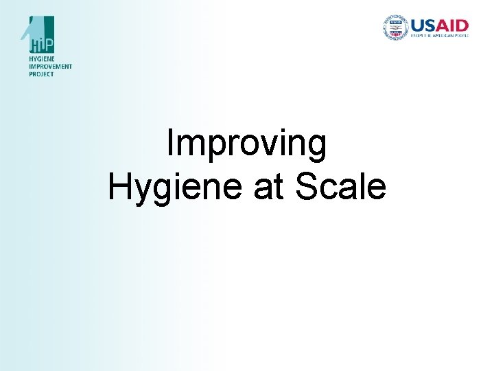 Improving Hygiene at Scale Overview Definition Principles Process