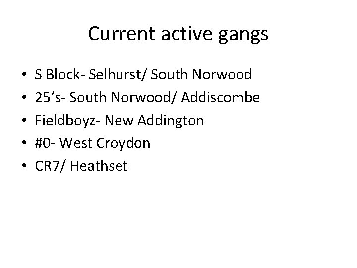 Understanding Gangs and the local picture Clifford Hilderly