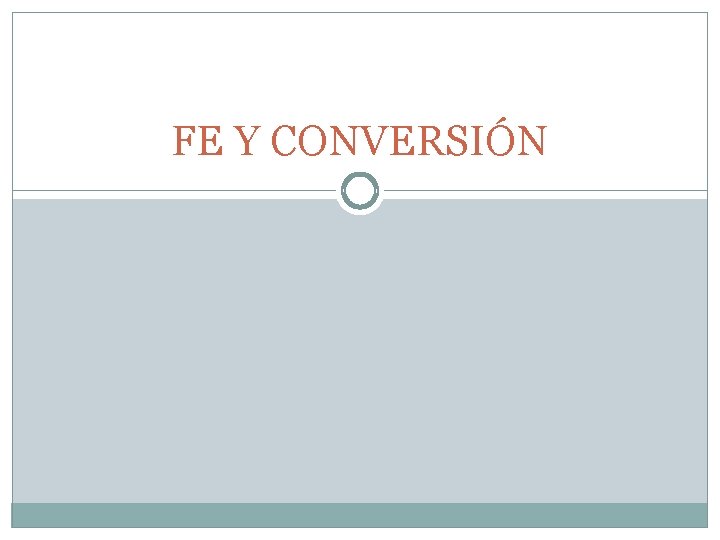 FE Y CONVERSIN FE COMO ENCUENTRO CON CRISTO