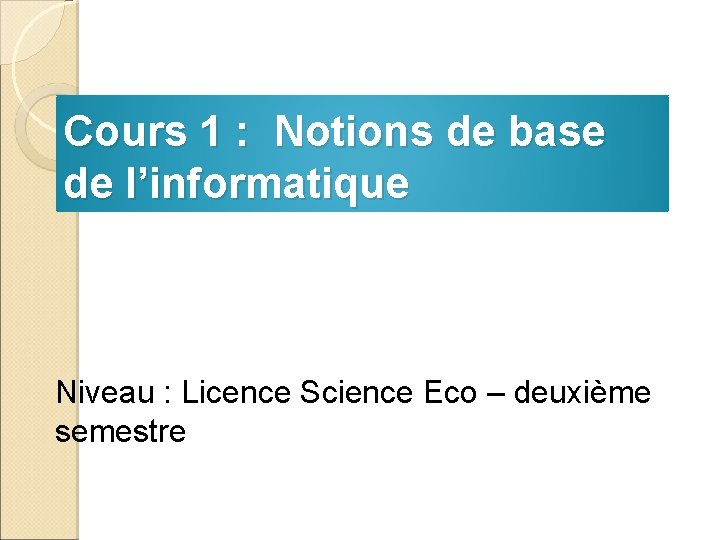 Cours 1 Notions de base de linformatique Niveau