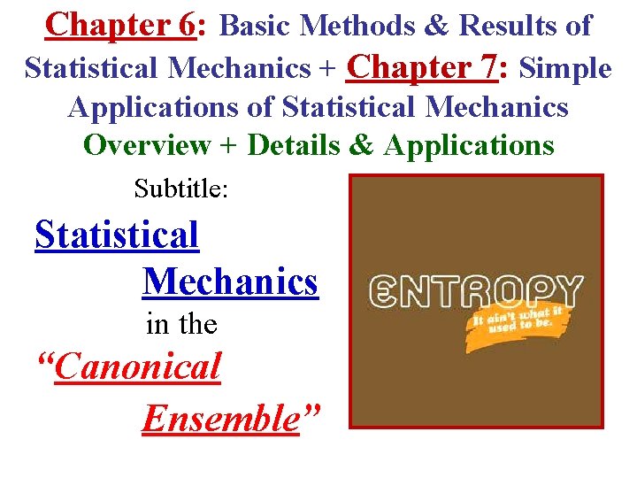 Chapter 6 Basic Methods Results of Statistical Mechanics