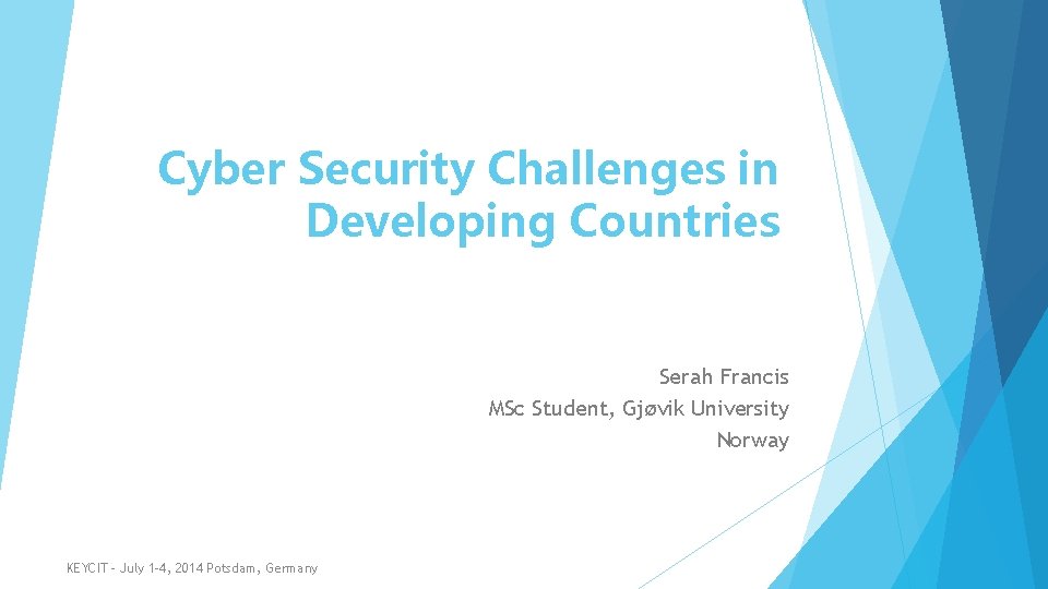 Cyber Security Challenges in Developing Countries Serah Francis