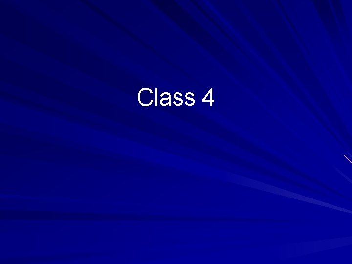 Class 4 Class Outline Historical development of the