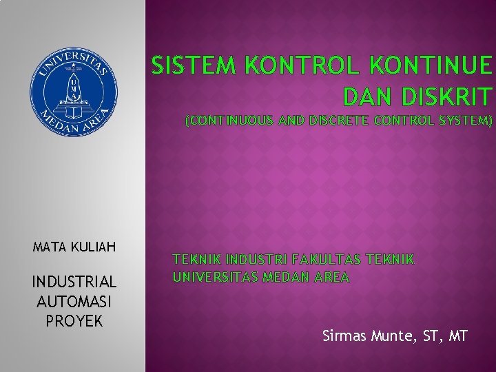 SISTEM KONTROL KONTINUE DAN DISKRIT CONTINUOUS AND DISCRETE