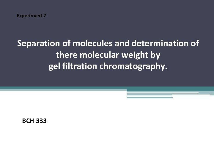 Experiment 7 Separation of molecules and determination of