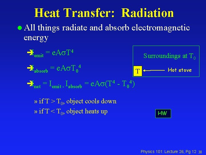 Final Physics 101 Lecture 26 Conduction Convection Radiation