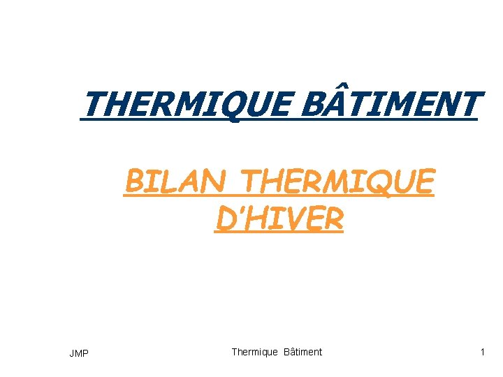 THERMIQUE B TIMENT BILAN THERMIQUE DHIVER JMP Thermique