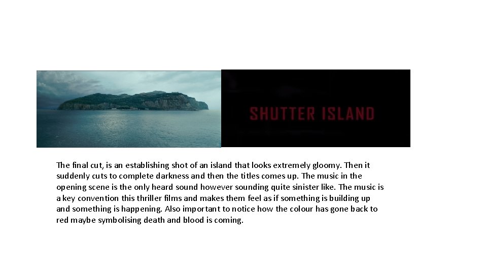 Shutter Island The opening sequence starts with a