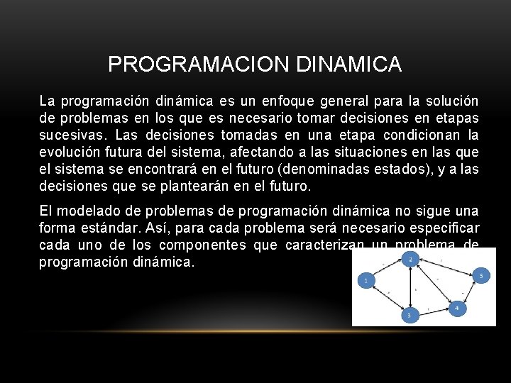 CARACTERISTICAS DE LA PROGRAMACION DINAMICA DESCOMPOSICIN ETAPAS Y