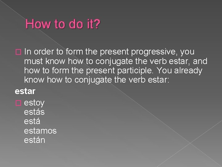 Present Progressive Content adapted from www Study Spanish