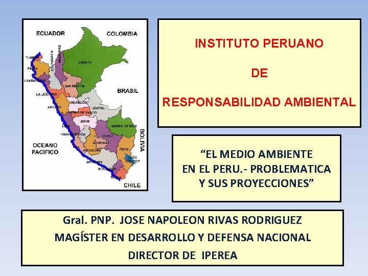 INSTITUTO PERUANO DE RESPONSABILIDAD AMBIENTAL EL MEDIO AMBIENTE
