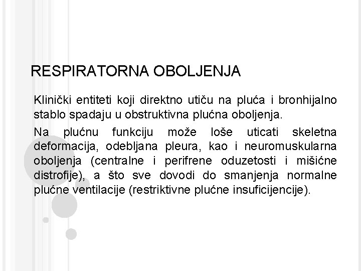 REHABILITACIJA PULMOLOKIH BOLESNIKA Anatomske osnove Osnovna funkcija plua