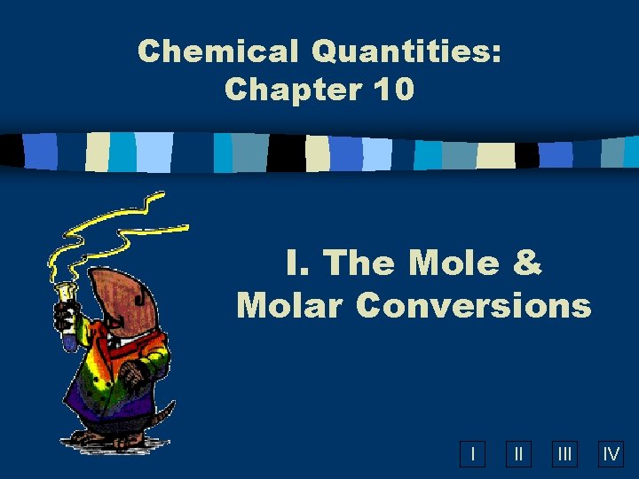 Chemical Quantities Chapter 10 I The Mole Molar