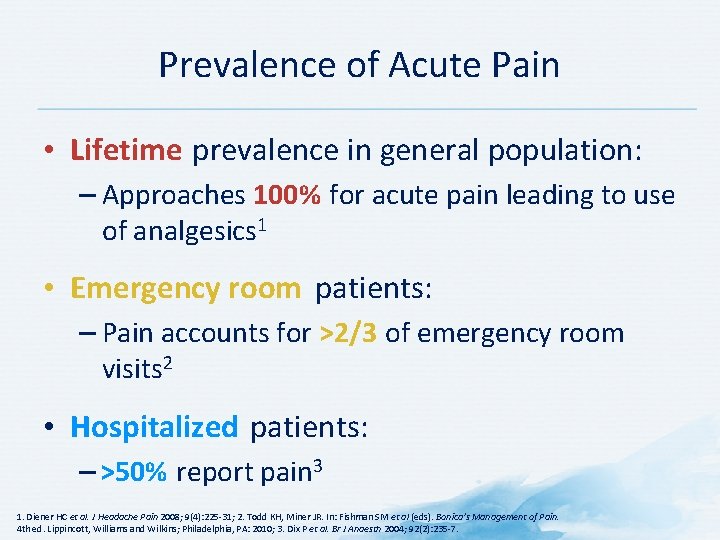 EPIDEMIOLOGY General Prevalence of Acute Pain Lifetime prevalence