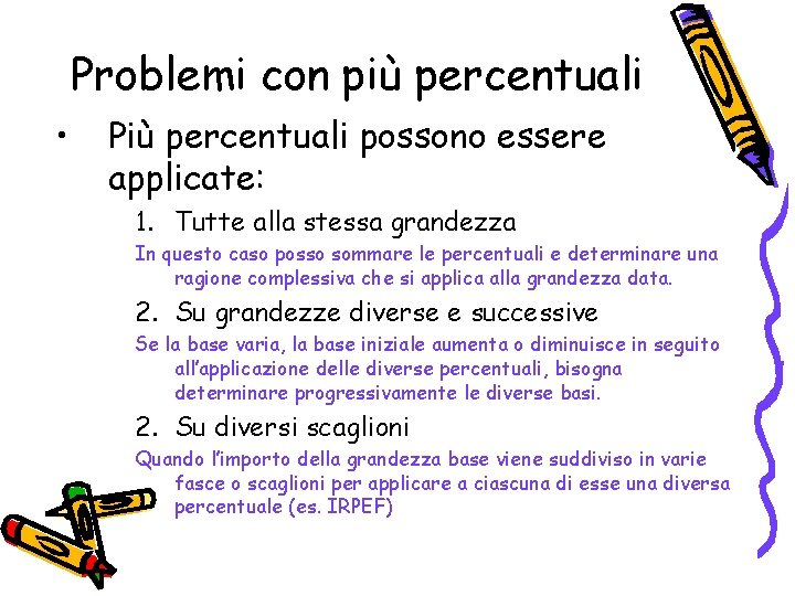 Proporzioni Relazioni dirette e inverse Calcoli percentuali Sopra