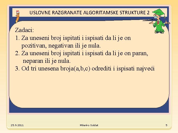 Algoritmi Razgranate algoritamske strukture 25 9 2011 Milenko