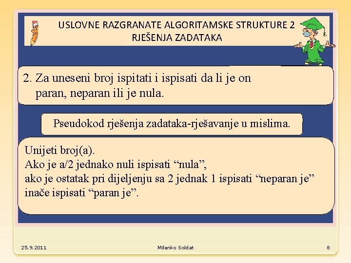 Algoritmi Razgranate algoritamske strukture 25 9 2011 Milenko