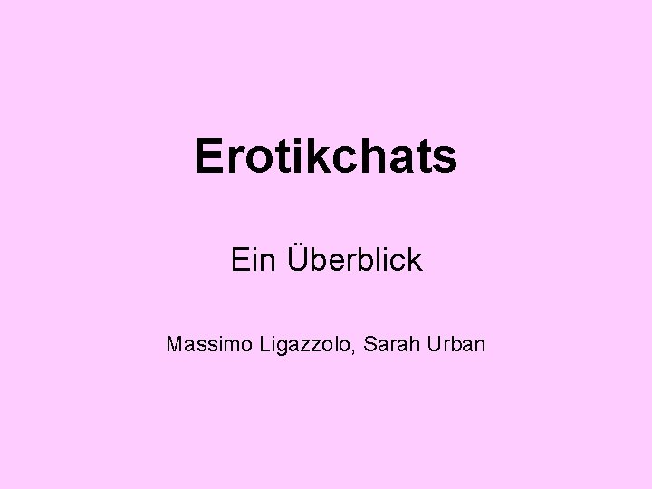 Erotikchats Ein berblick Massimo Ligazzolo Sarah Urban Erotikchats