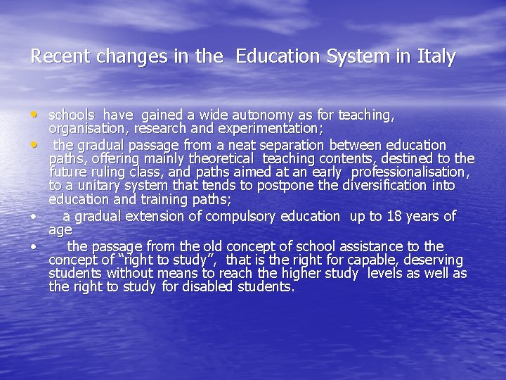 The Education System in Italy Recent changes in