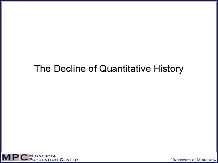 The Decline of Quantitative History American Historical Statistical