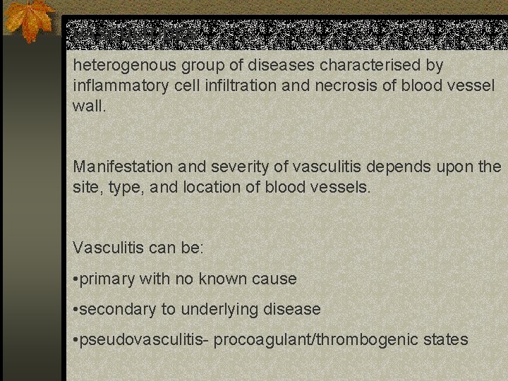 VASCULITIDES DANIEL CHIPETA RHEUMATOLOGY GSH VASCULITIDES heterogenous ...