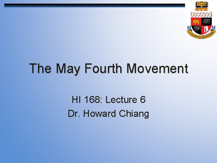 The May Fourth Movement HI 168 Lecture 6