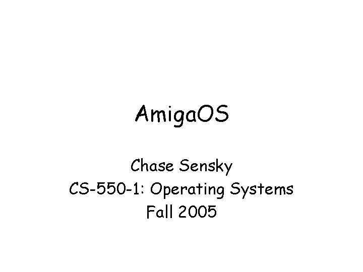 Amiga OS Chase Sensky CS550 1 Operating Systems