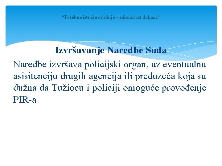 POSEBNE ISTRANE RADNJE Posebne istrane radnje zakonitost dokaza