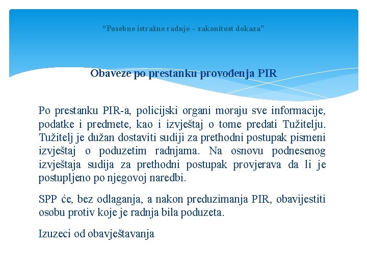 POSEBNE ISTRANE RADNJE Posebne istrane radnje zakonitost dokaza