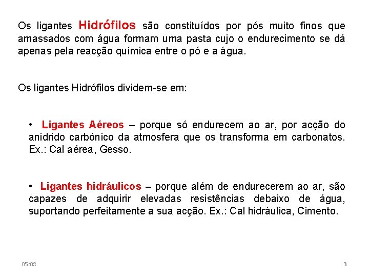 Materiais de Construo I Ligantes Tipos de Ligantes