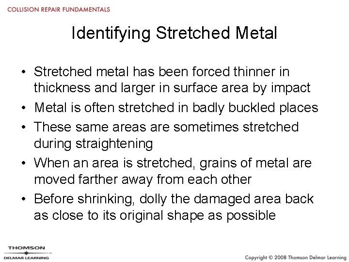 Chapter 10 Metal Straightening Fundamentals Objectives Describe different