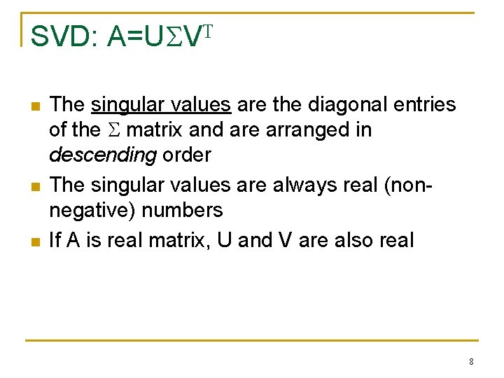SVD Singular Value Decomposition Motivation Assume A full