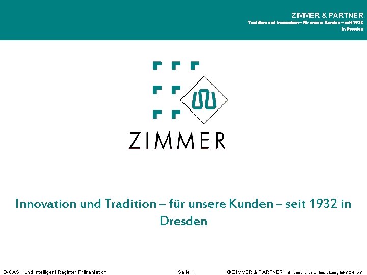ZIMMER PARTNER Tradition und Innovation fr unsere Kunden