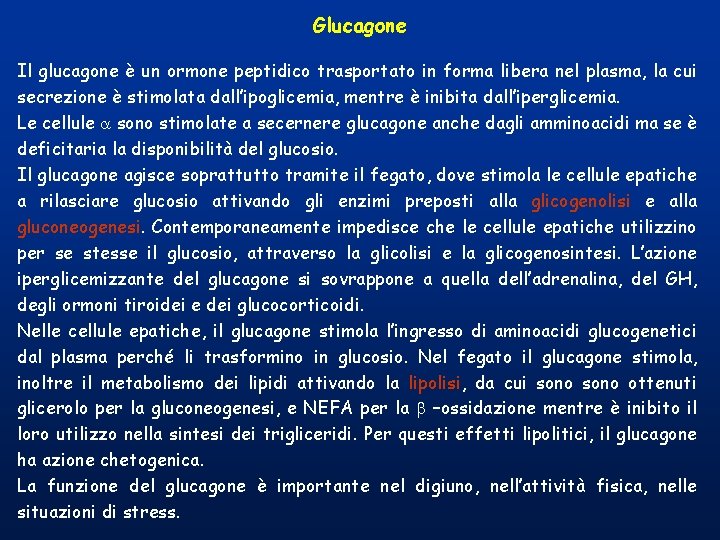 Sistema Endocrino Il Sistema Endocrino costituito da GHIANDOLE