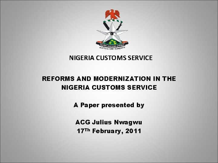 NIGERIA CUSTOMS SERVICE REFORMS AND MODERNIZATION IN THE