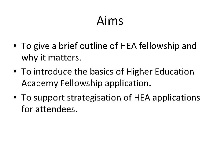 Introduction to HEA Fellowship Graham Downes Aims To
