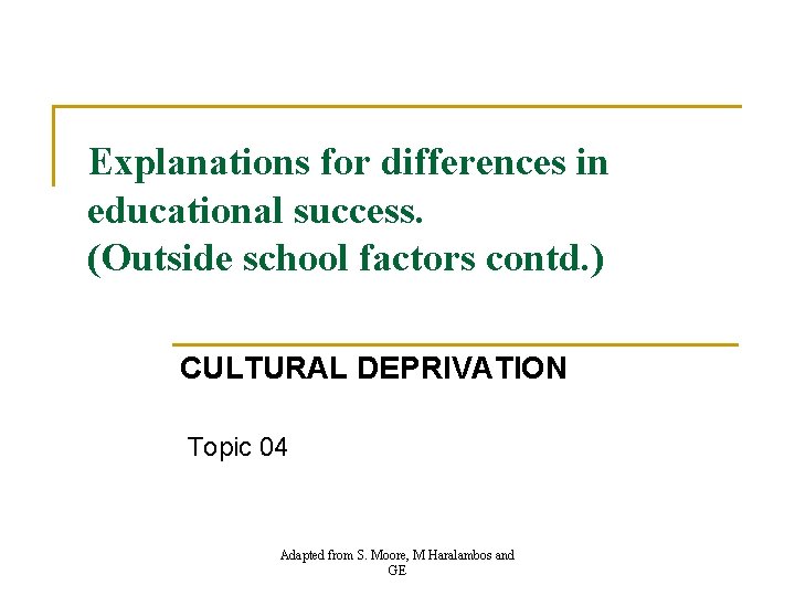 Explanations for differences in educational success Outside school