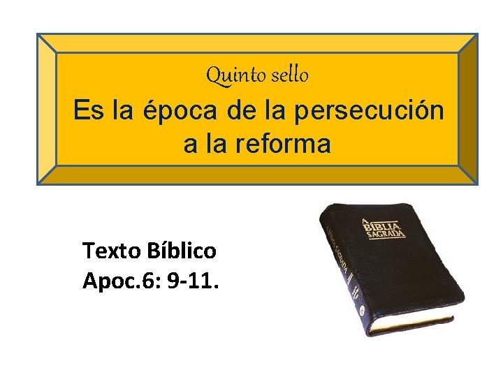 Quinto sello Es la poca de la persecucin