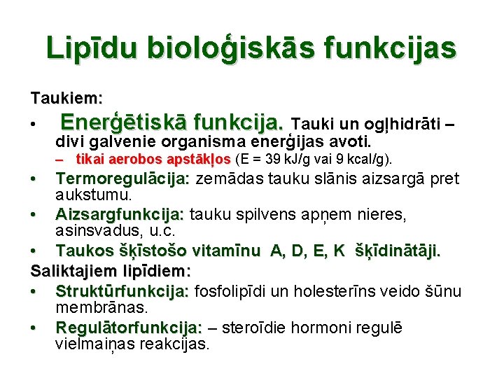 Biomija 4 lekcija LIPDI TAUKI UN TAUKIEM LDZGAS