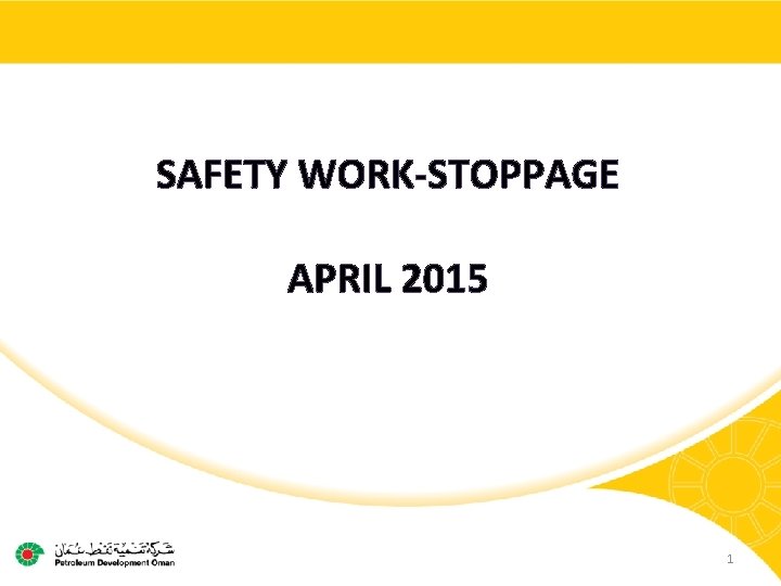 SAFETY WORKSTOPPAGE APRIL 2015 1 Safety workstoppage A