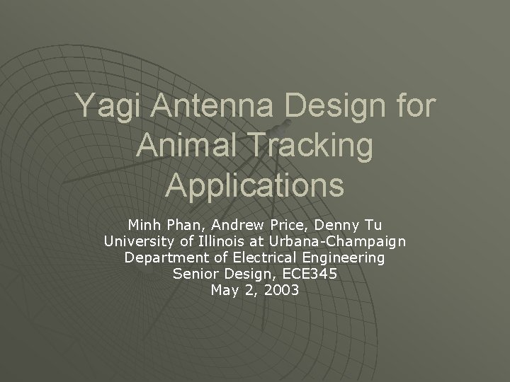 Yagi Antenna Design for Animal Tracking Applications Minh