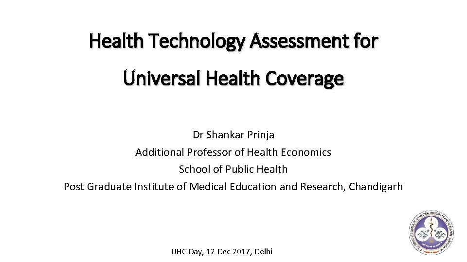 Health Technology Assessment for Universal Health Coverage Dr