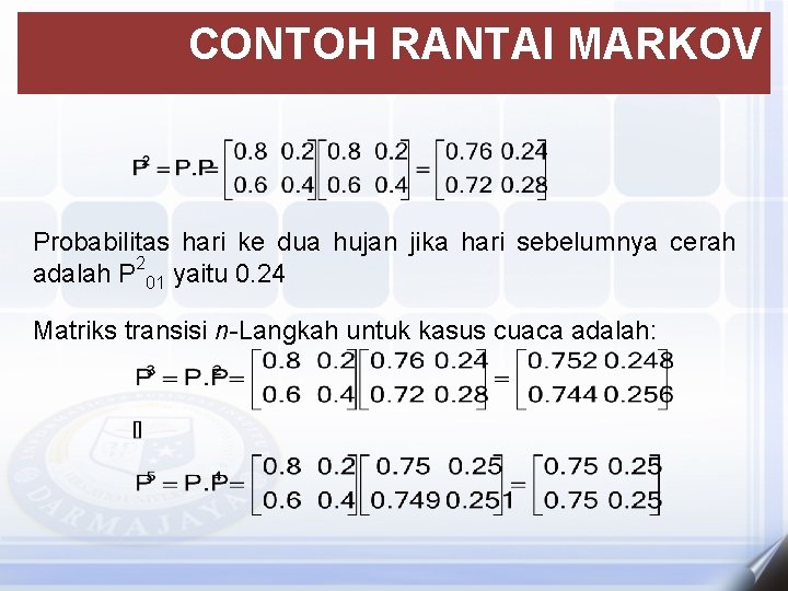 RISET OPERASI Rantai MARKOV Rantai MARKOV Analisis MARKOV