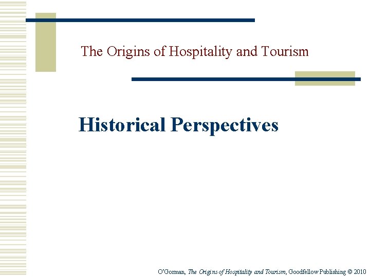 The Origins of Hospitality and Tourism Historical Perspectives