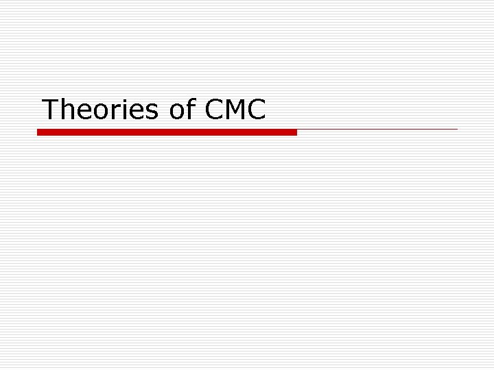 Theories of CMC Deficit Approaches and Models Impersonal