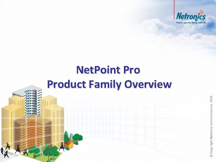 Net Point Product Family Overview WiFi Radio Evolution