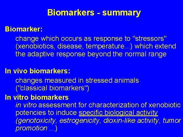 Biomarkers markers in biological systems with a sufficently